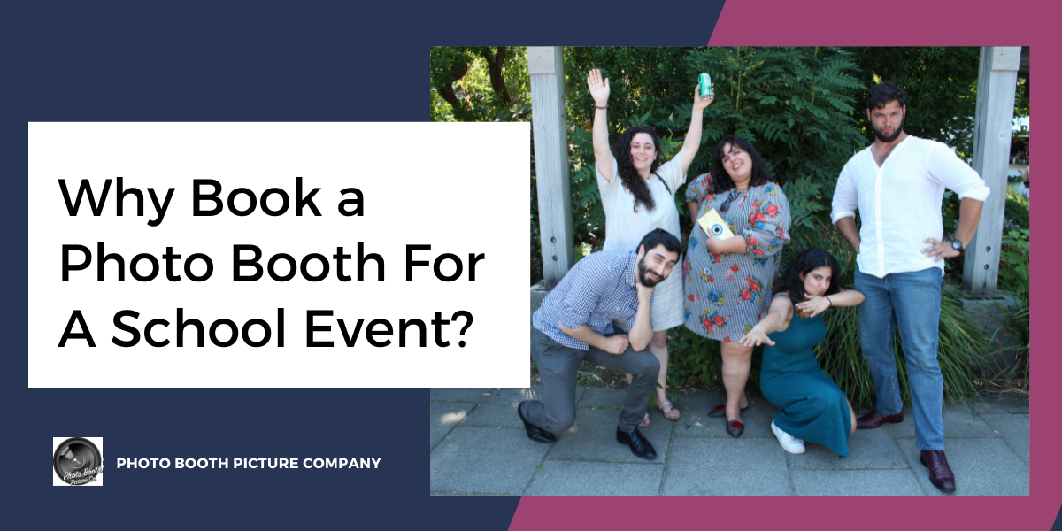 Why Book a Photo Booth for School Events - Photo Booth Picture Company
